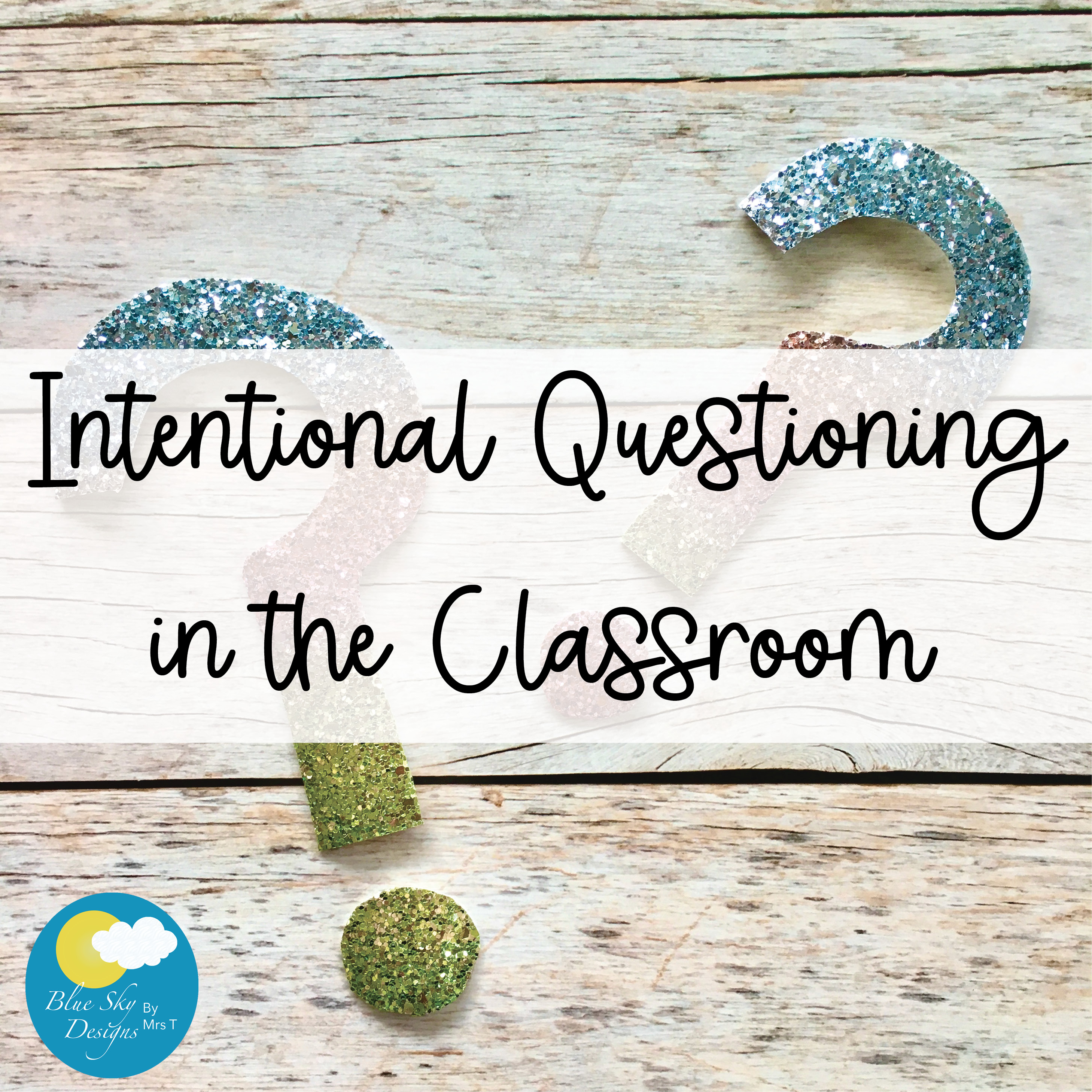 Using Intentional Questioning in the Classroom to Encourage Deeper ...