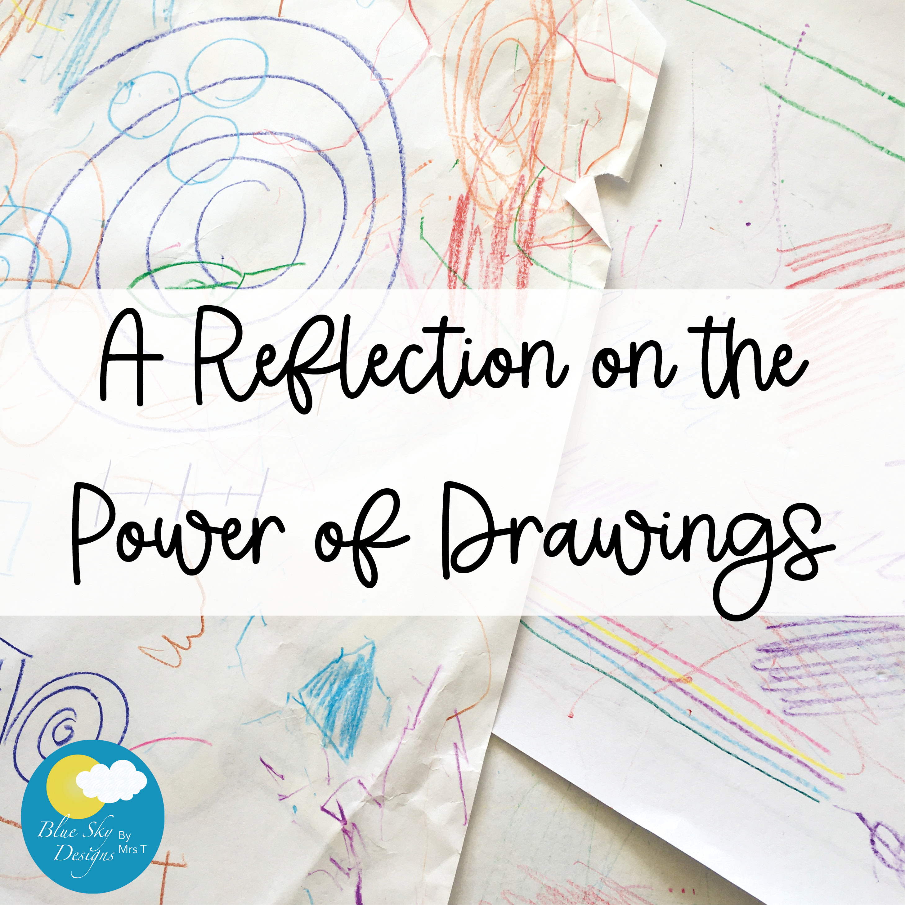 The Power of Drawings: A Reflection on Kids’ Artwork – Mrs T's Musings